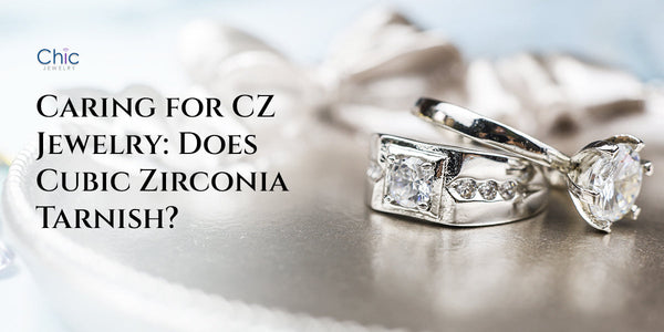 Caring for CZ Jewelry: Does Cubic Zirconia Tarnish?